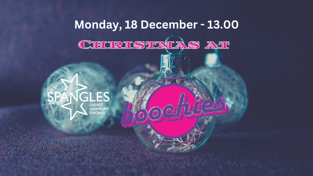 Christmas at Boochies – Spangles Ladies' Harmony Chorus